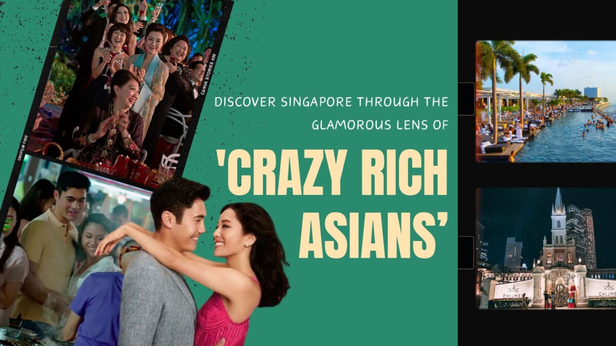 Discover Singapore Through The Glamorous Lens Of ‘Crazy Rich Asians ...